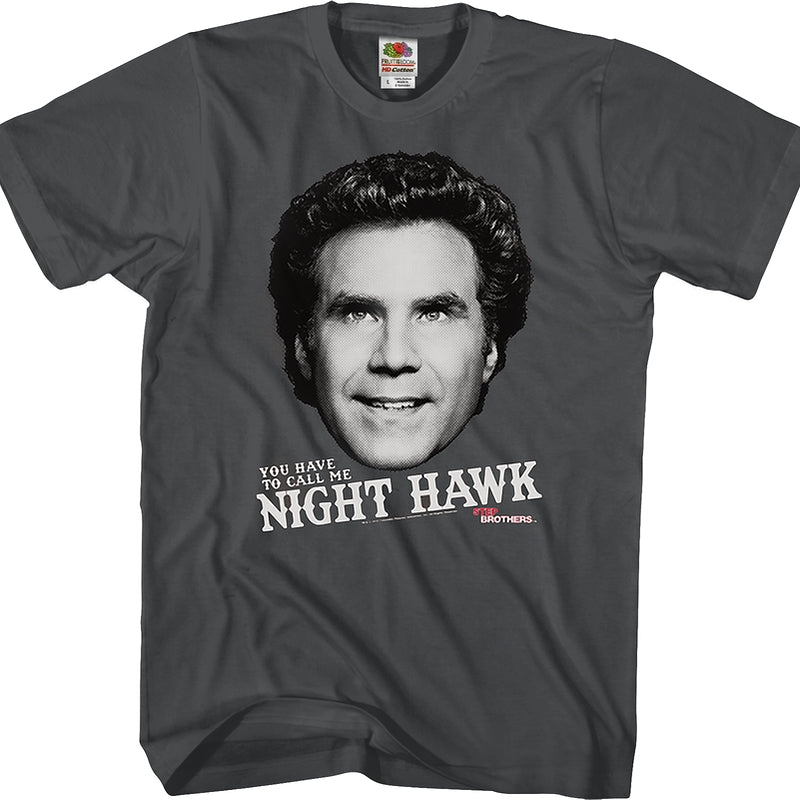 Call Me Night Hawk Step Brothers T-Shirt