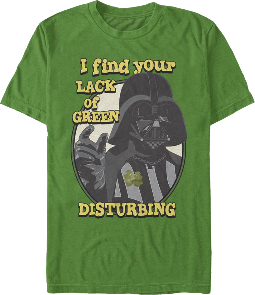 Darth Vader I Find Your Lack Of Green Disturbing Star Wars T-Shirt