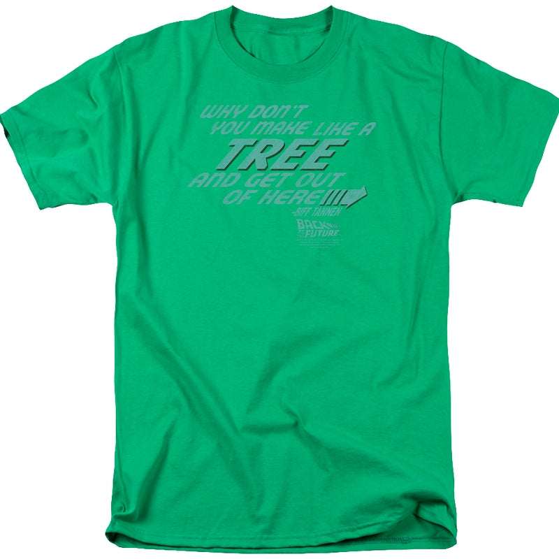 Make Like A Tree Back To The Future Biff Tannen T-Shirt