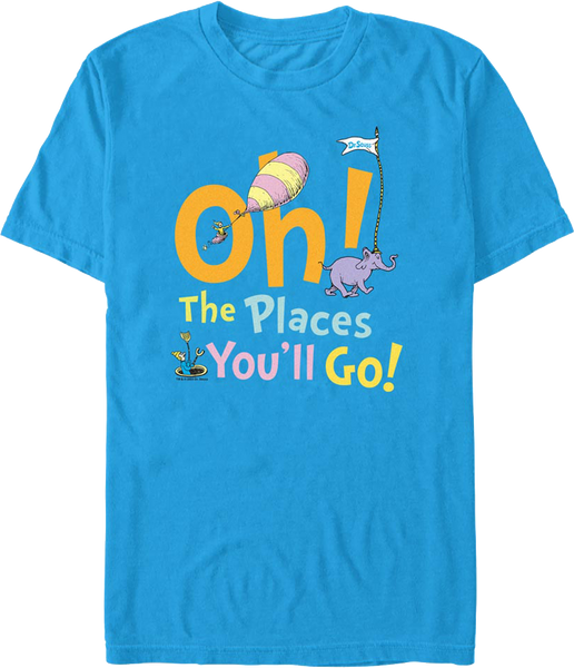 Oh, The Places You'll Go Dr. Seuss T-Shirt