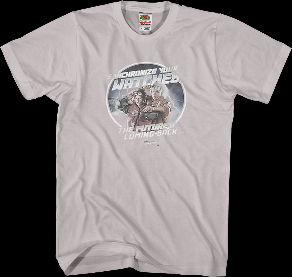 Synchronize Your Watches Back To The Future T Shirt